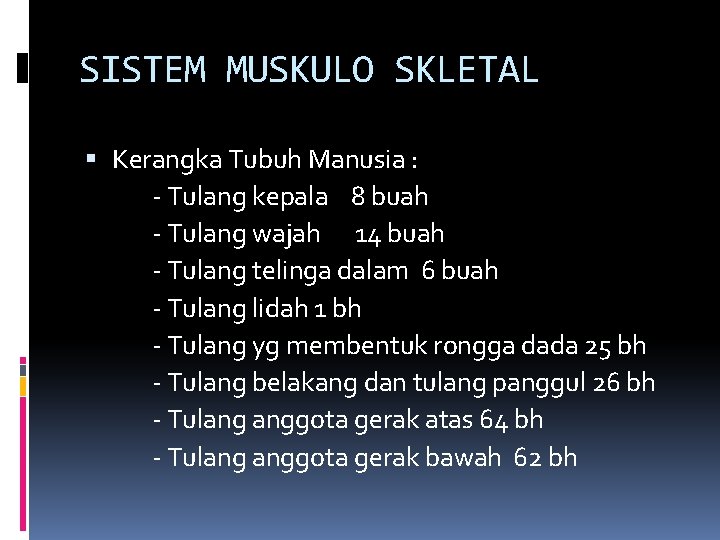 SISTEM MUSKULO SKLETAL Kerangka Tubuh Manusia Tulang kepala