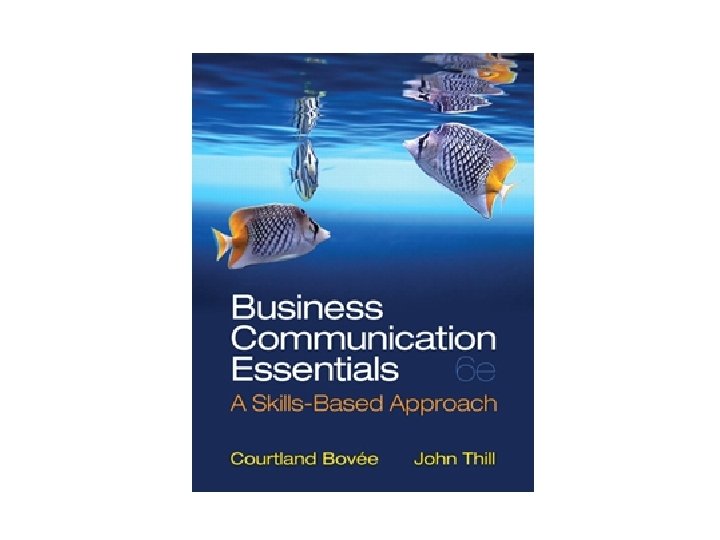 Chapter 1 Understanding Business Communication in Todays Workplace