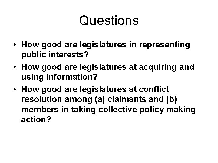 Legislatures Public Policy Questions How good are legislatures