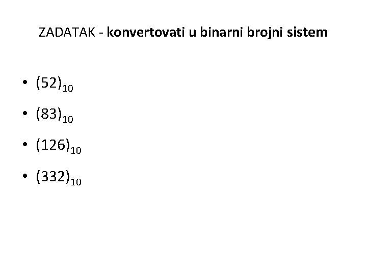 BROJNI SISTEMI DECIMALNI BINARNI OKTALNI HEKSADECIMALNI DECIMALNI BROJNI