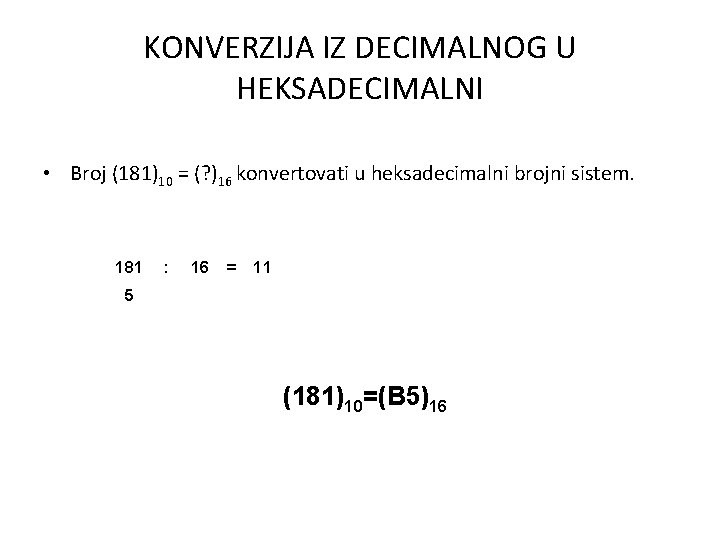 BROJNI SISTEMI DECIMALNI BINARNI OKTALNI HEKSADECIMALNI DECIMALNI BROJNI