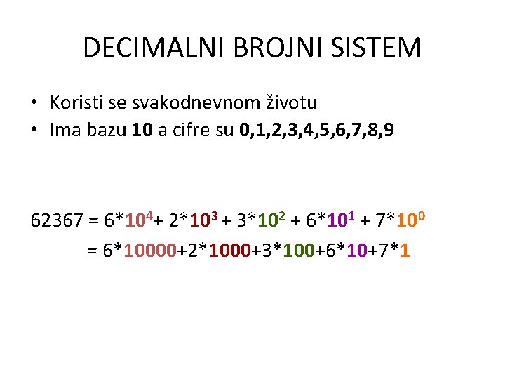 BROJNI SISTEMI DECIMALNI BINARNI OKTALNI HEKSADECIMALNI DECIMALNI BROJNI