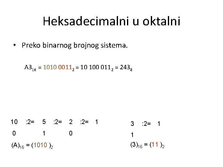 BROJNI SISTEMI DECIMALNI BINARNI OKTALNI HEKSADECIMALNI DECIMALNI BROJNI