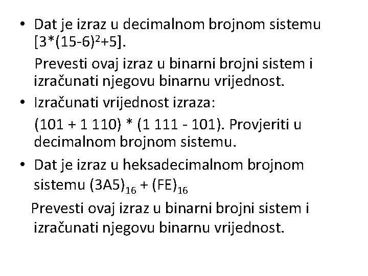 BROJNI SISTEMI DECIMALNI BINARNI OKTALNI HEKSADECIMALNI DECIMALNI BROJNI