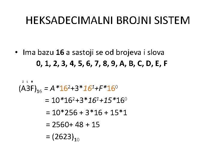 BROJNI SISTEMI DECIMALNI BINARNI OKTALNI HEKSADECIMALNI DECIMALNI BROJNI