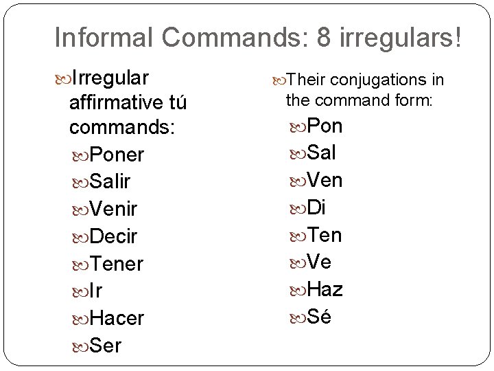 Bell ringer Escribe la forma correcta del mandato