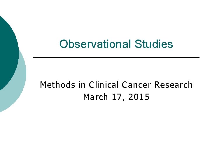 Observational Studies Methods in Clinical Cancer Research March