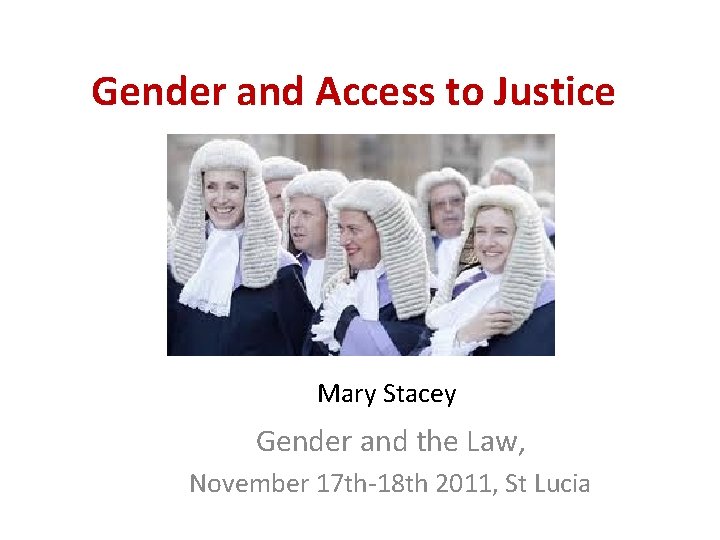 Gender and Access to Justice Mary Stacey Gender