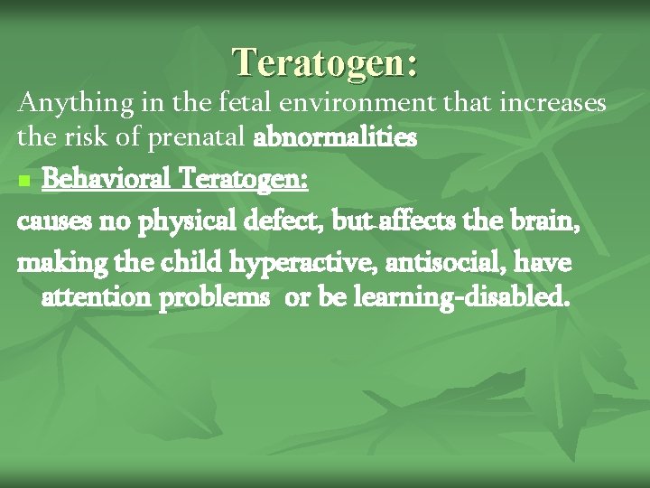 TERATOGEN n n n Objectives You will be