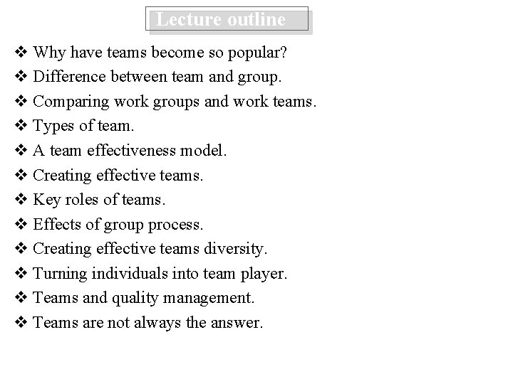 Chapter8 Understanding Work Teams Lecture outline v Why