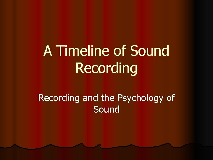 A Timeline of Sound Recording and the Psychology