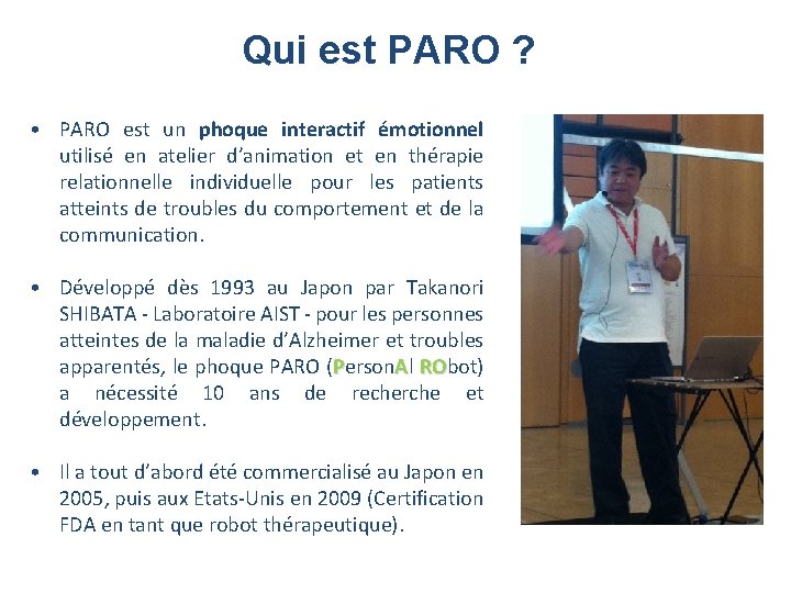 PARO Phoque Emotionnel Interactif Qui est PARO PARO