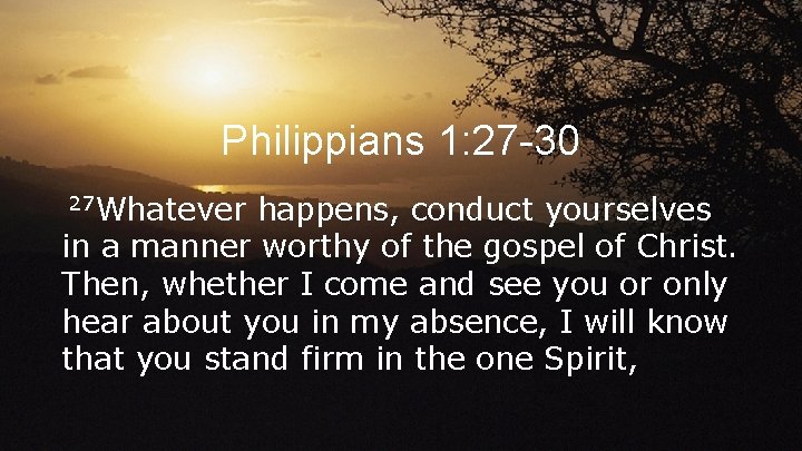 Philippians 1 27 30 27 Whatever happens conduct