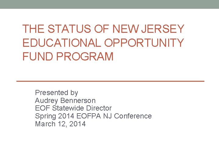 THE STATUS OF NEW JERSEY EDUCATIONAL OPPORTUNITY FUND