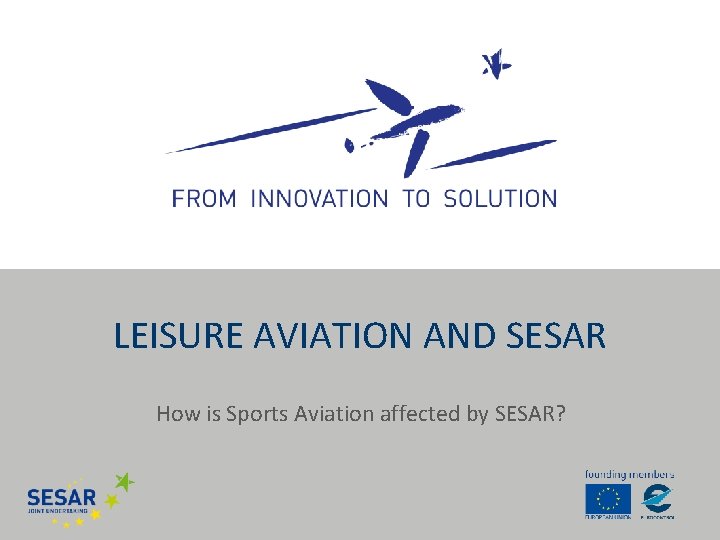 LEISURE AVIATION AND SESAR How is Sports Aviation