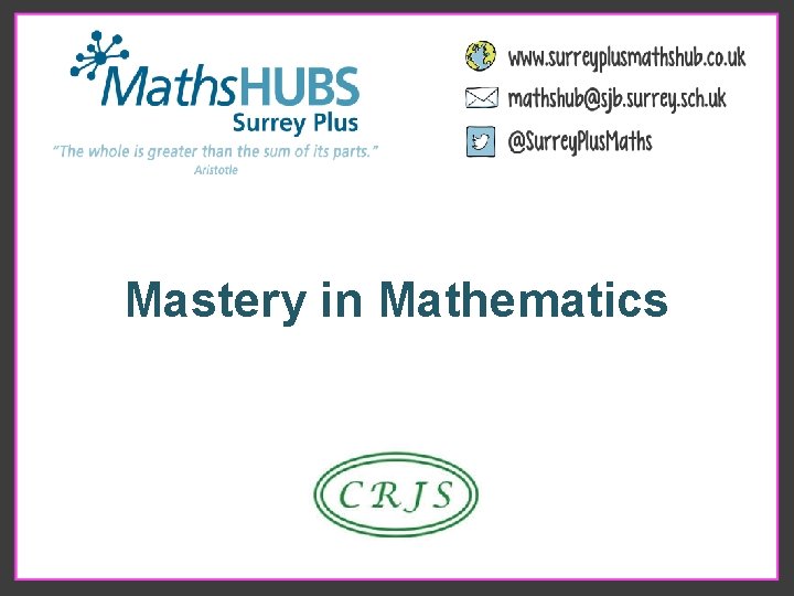 Mastery in Mathematics What is Mastery Deep and