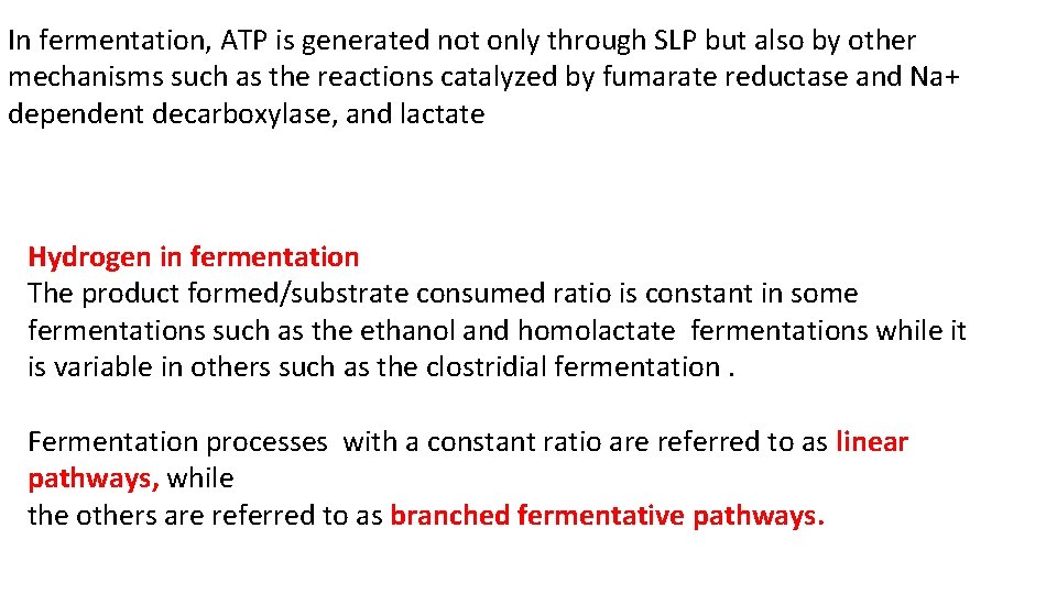 fermentation Anaerobic conditions are maintained in some ecosystems