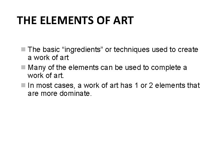 The Elements and Principles of Art The Ingredients