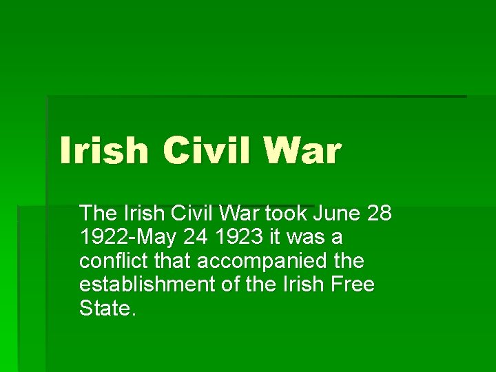 Irish Civil War The Irish Civil War took