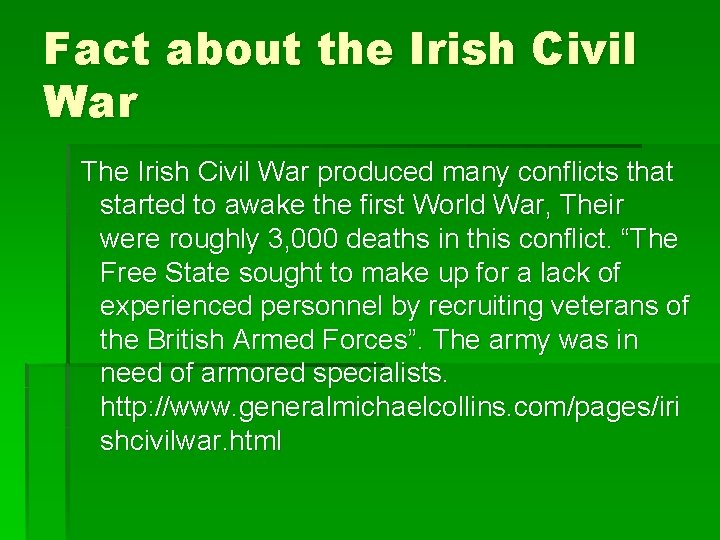 Irish Civil War The Irish Civil War took