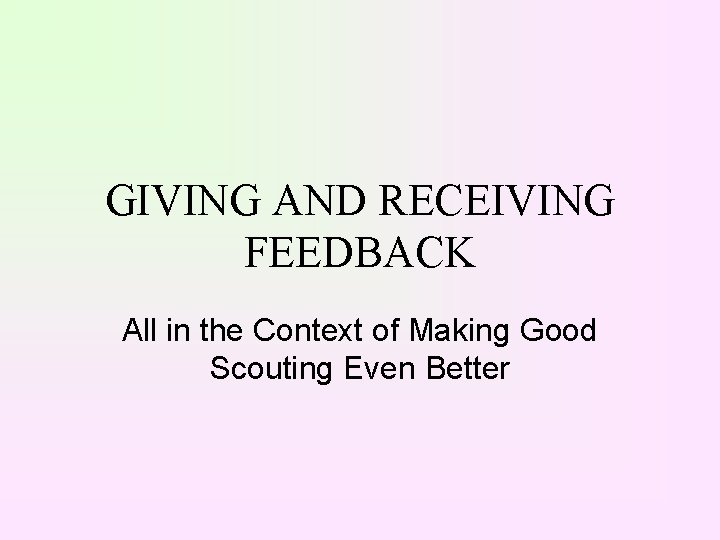GIVING AND RECEIVING FEEDBACK All in the Context