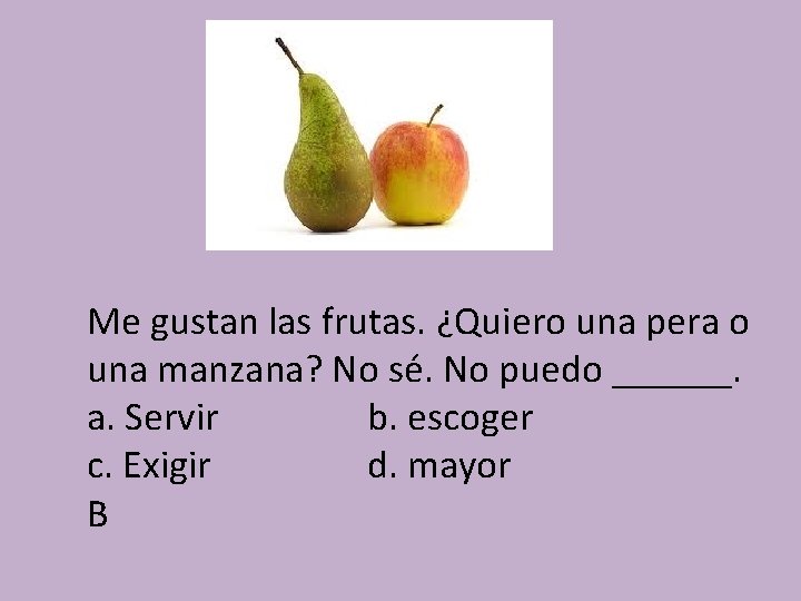 Me gustan las frutas Quiero una pera o