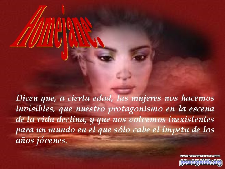 Dicen que a cierta edad las mujeres nos