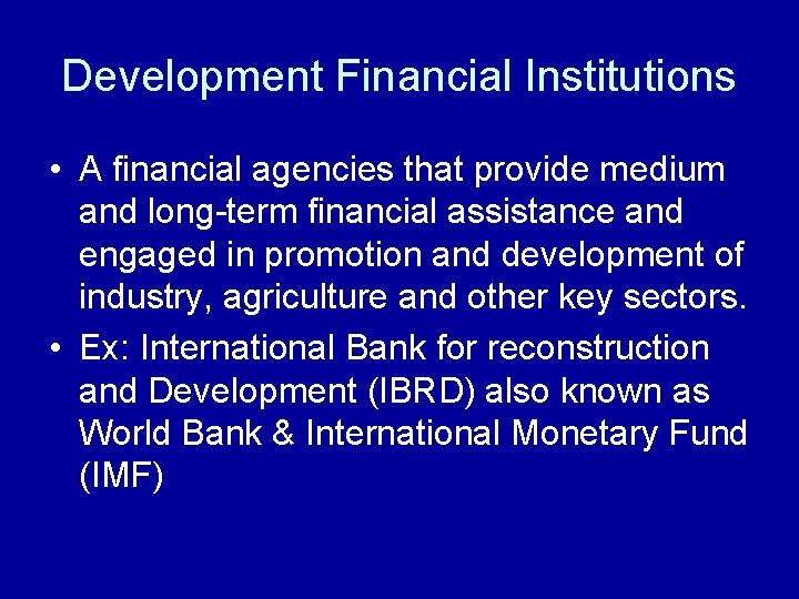 Development Financial Institutions A financial agencies that provide