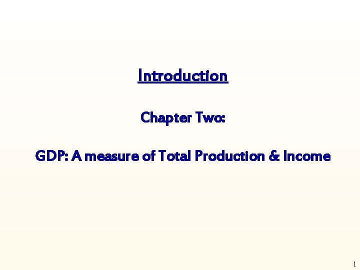 Introduction Chapter Two GDP A measure of Total