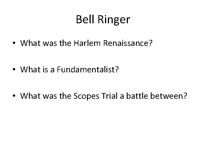 Bell Ringer What was the Harlem Renaissance What