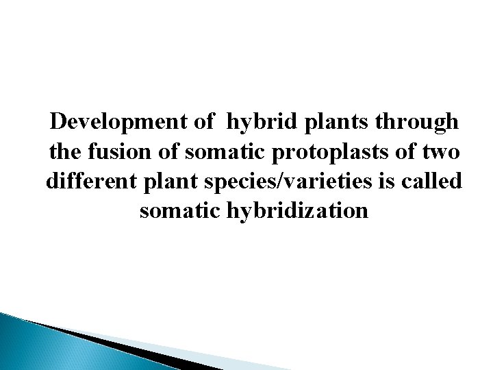 SOMATIC HYBRIDIZATION Dr L R Rathod Dept of
