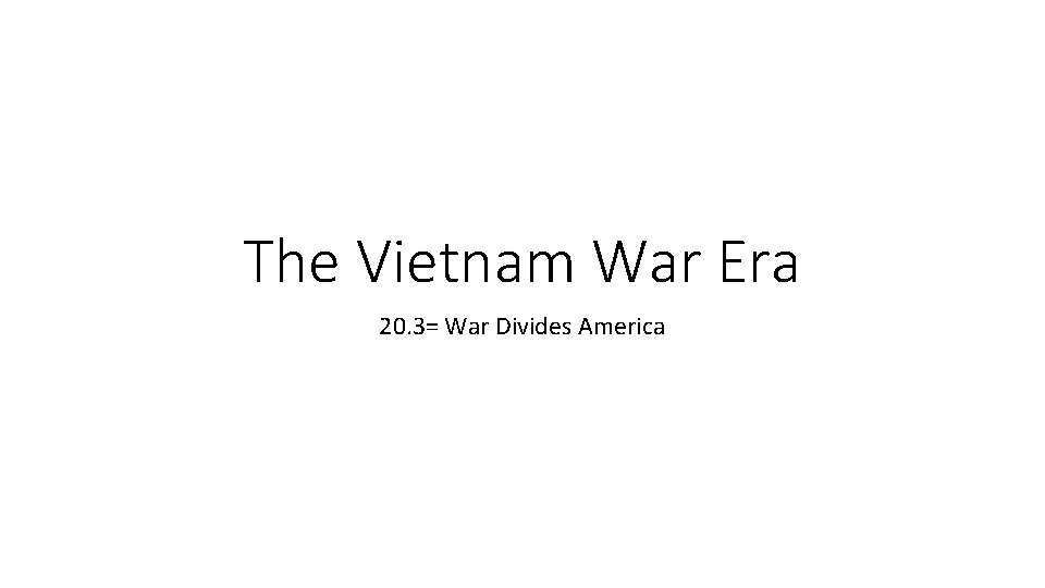 The Vietnam War Era 1954 1975 20 1