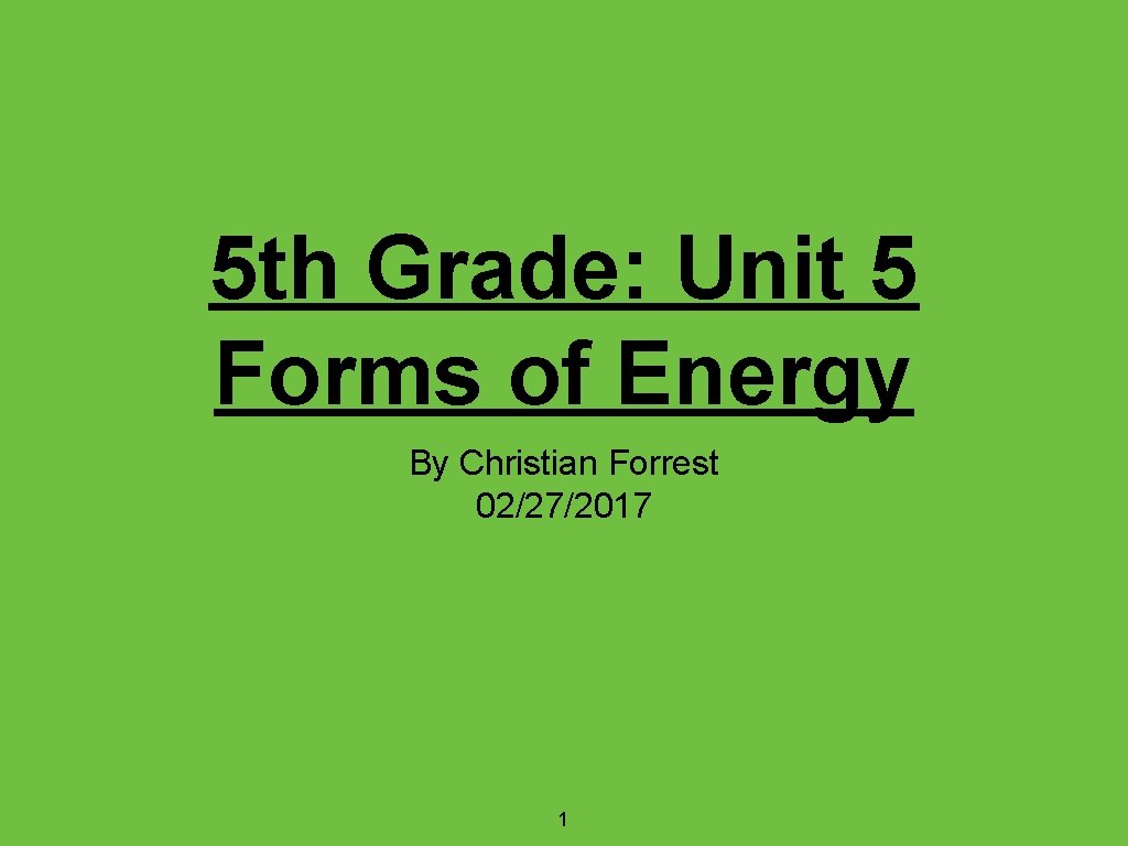 5 th Grade Unit 5 Forms of Energy