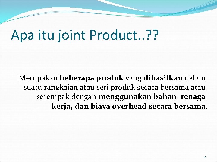 Perhitungan Biaya Produk Bersama Joint Products dan Produk