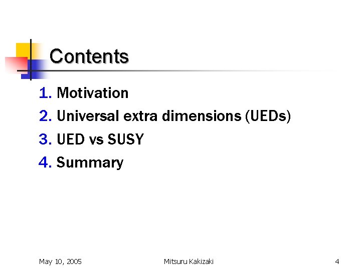 Introduction to universal extra dimensions UEDs Mitsuru Kakizaki