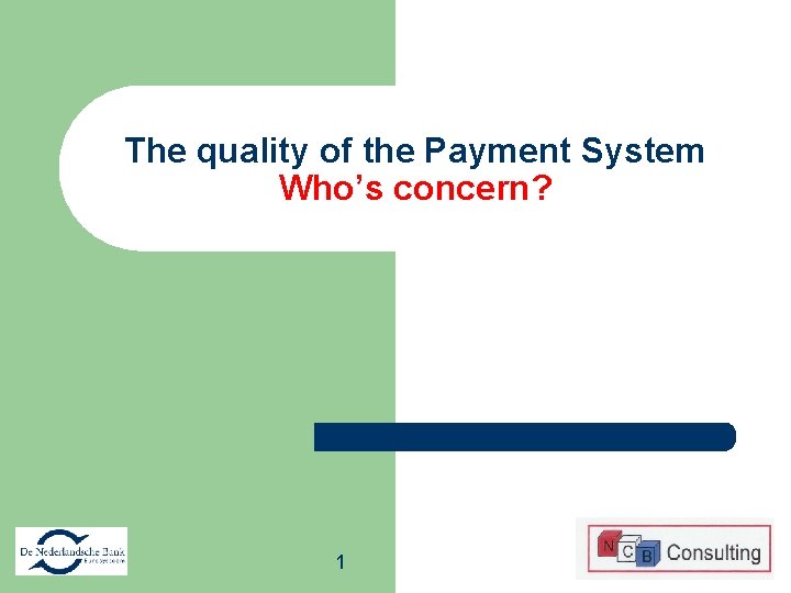 The quality of the Payment System Whos concern