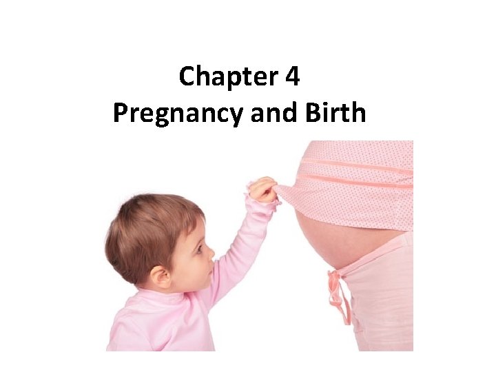 Chapter 4 Pregnancy and Birth During Pregnancy Eating