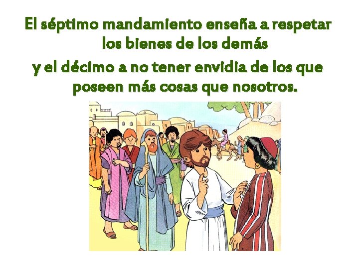 sptimo y dcimo Mandamientos Respetar los bienes del