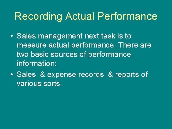 Evaluating Sales force performance Controlling Sales activities Four