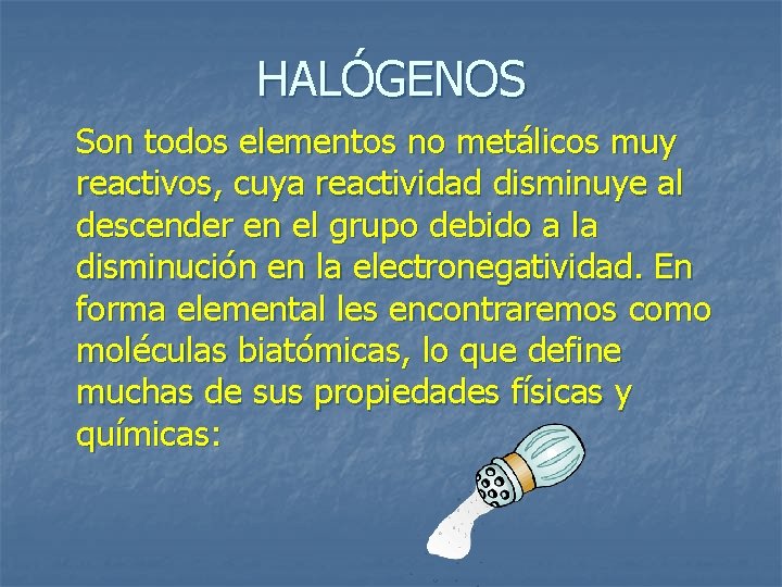 HALOGENUROS La combinacin binaria de elementos pertenecientes a