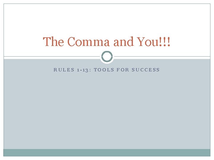 The Comma and You RULES 1 13 TOOLS