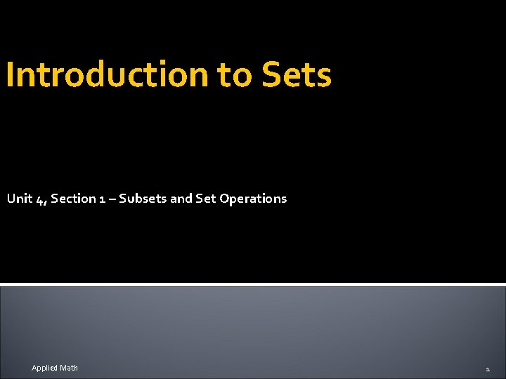 Introduction to Sets Unit 4 Section 1 Subsets