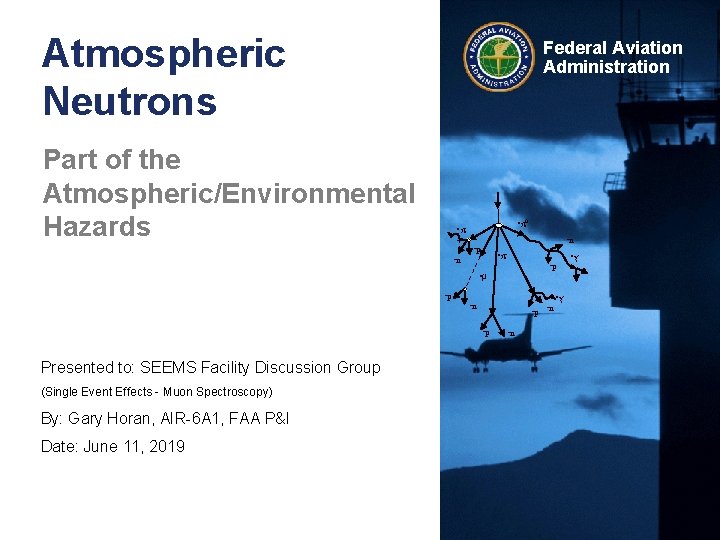 Atmospheric Neutrons Federal Aviation Administration Part of the
