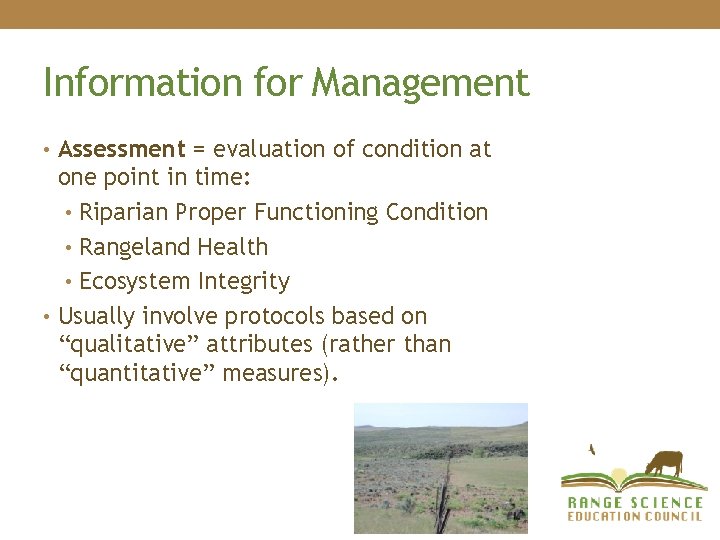RANGELAND INVENTORY MONITORING Rangeland Management is The use