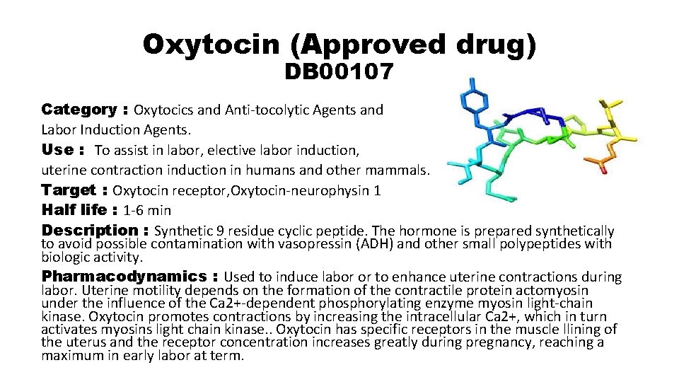 Oxytocin Approved drug DB 00107 Category Oxytocics and