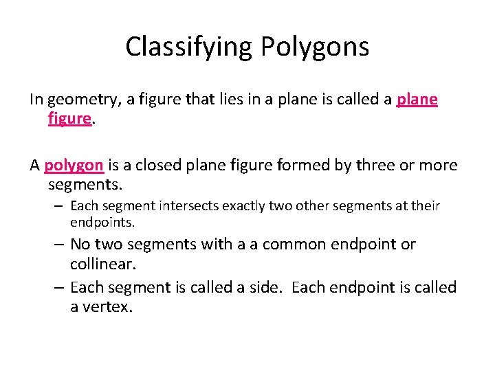 Classifying Polygons In geometry a figure that lies