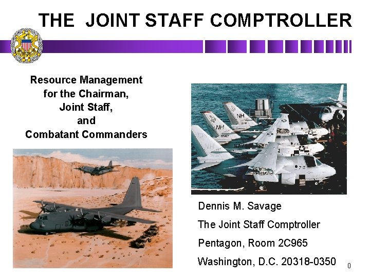 THE JOINT STAFF COMPTROLLER Resource Management for the
