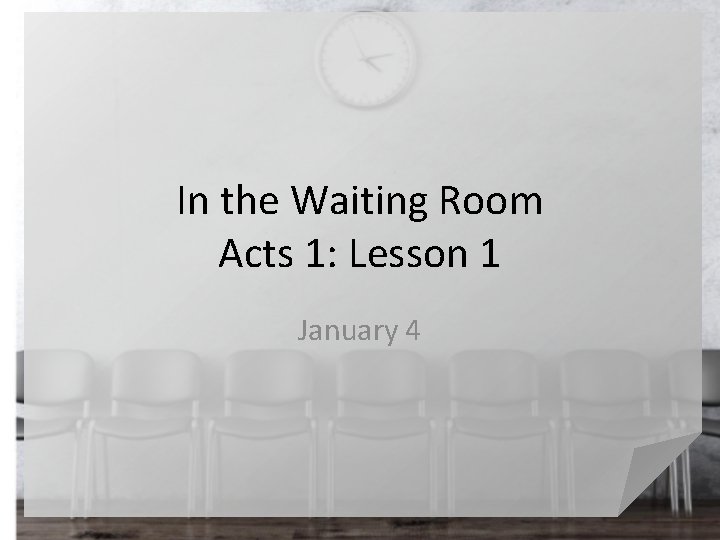 In the Waiting Room Acts 1 Lesson 1