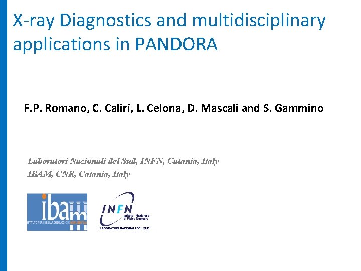 Xray Diagnostics and multidisciplinary applications in PANDORA F