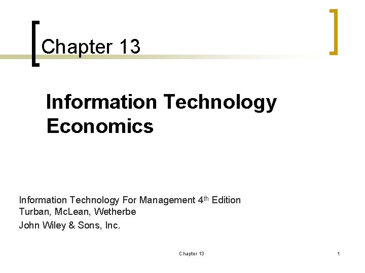 Chapter 13 Information Technology Economics Information Technology For